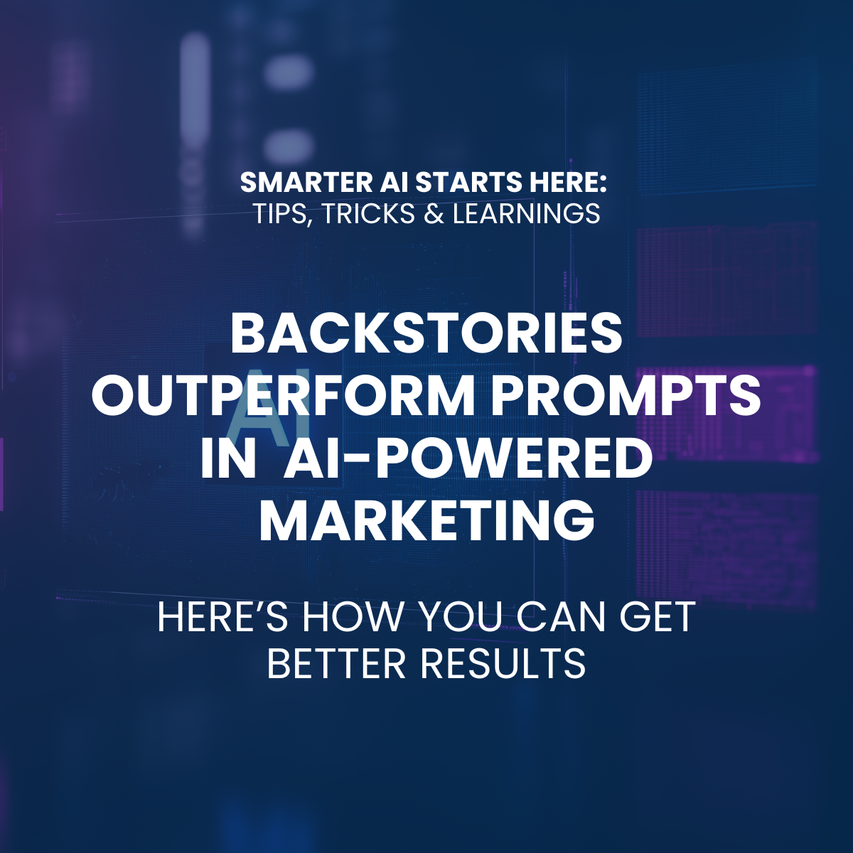Backstories Outperform Prompts in AI-Powered Marketing - Demand Frontier